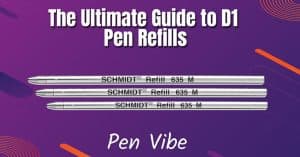 The Ultimate Guide to D1 Pen Refills (2025) - Pen Vibe