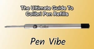 The Ultimate Guide to Colibri Pen Refills ( 2025) - Pen Vibe